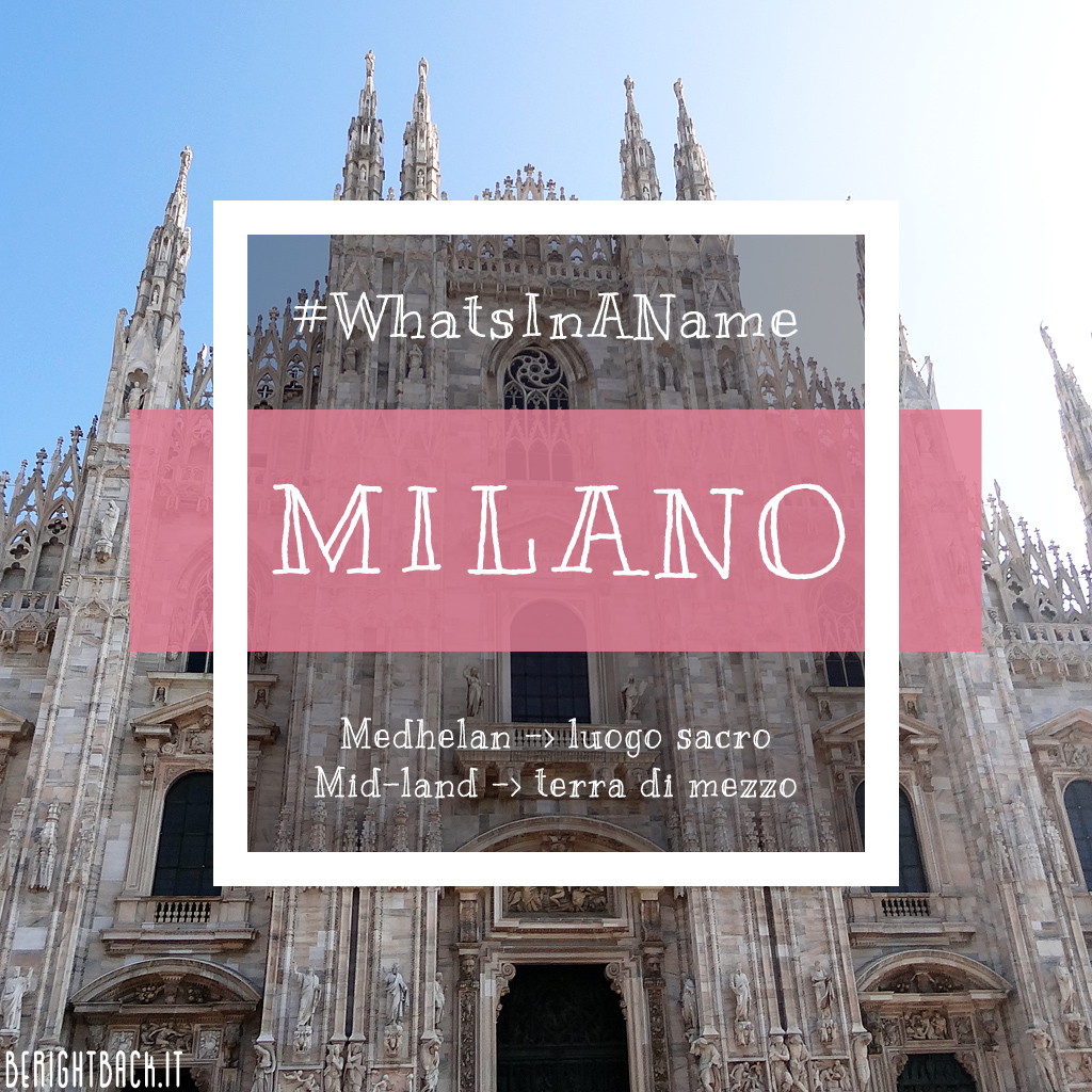 Dimmi come ti chiami e ti dirò chi sei: Milano #whatsinaname